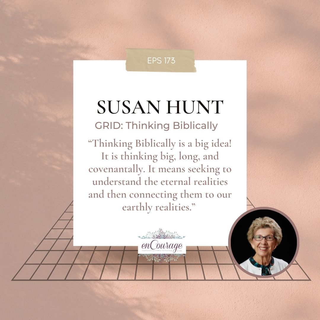 E-173 GRID: Thinking Biblically with Susan Hunt – Women.pcacdm.org